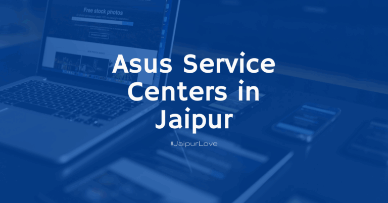 Authorized Asus Service Centers in Jaipur for All Gadgets by Asus