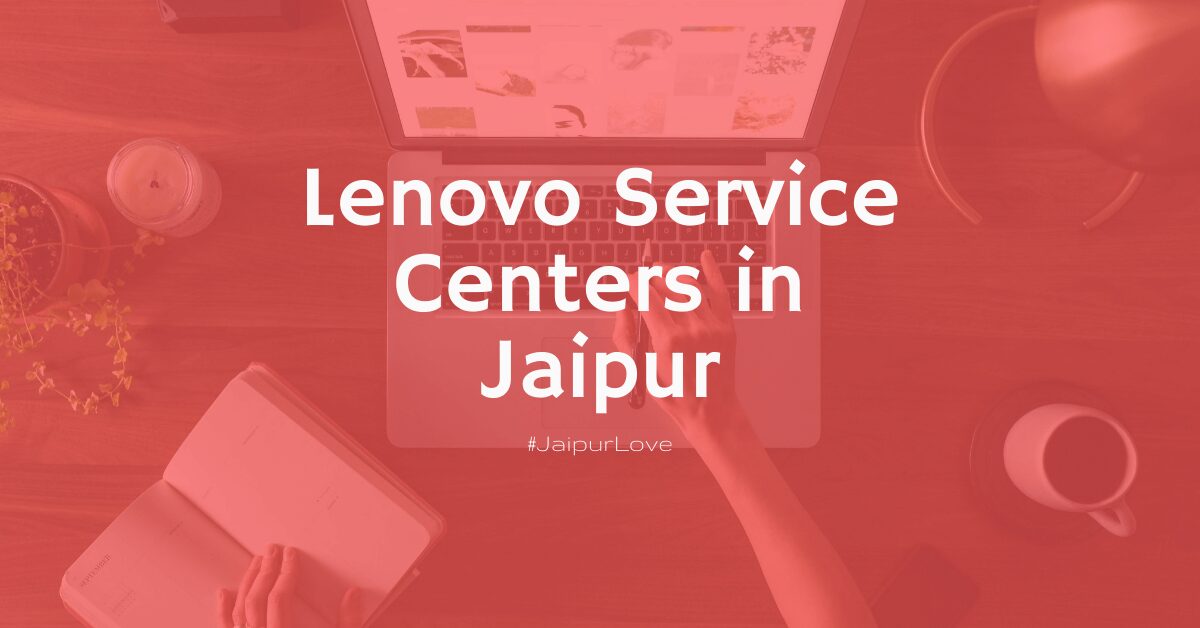 Lenovo Service Center in Jaipur: Repair Your Laptop, PC, Mobile ...